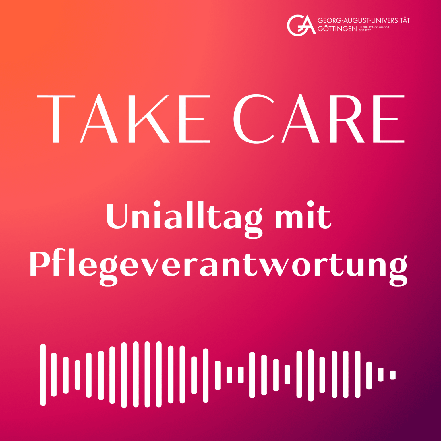 Neuer Podcast: Take Care – Unialltag mit Pflegeverantwortung / New ...
